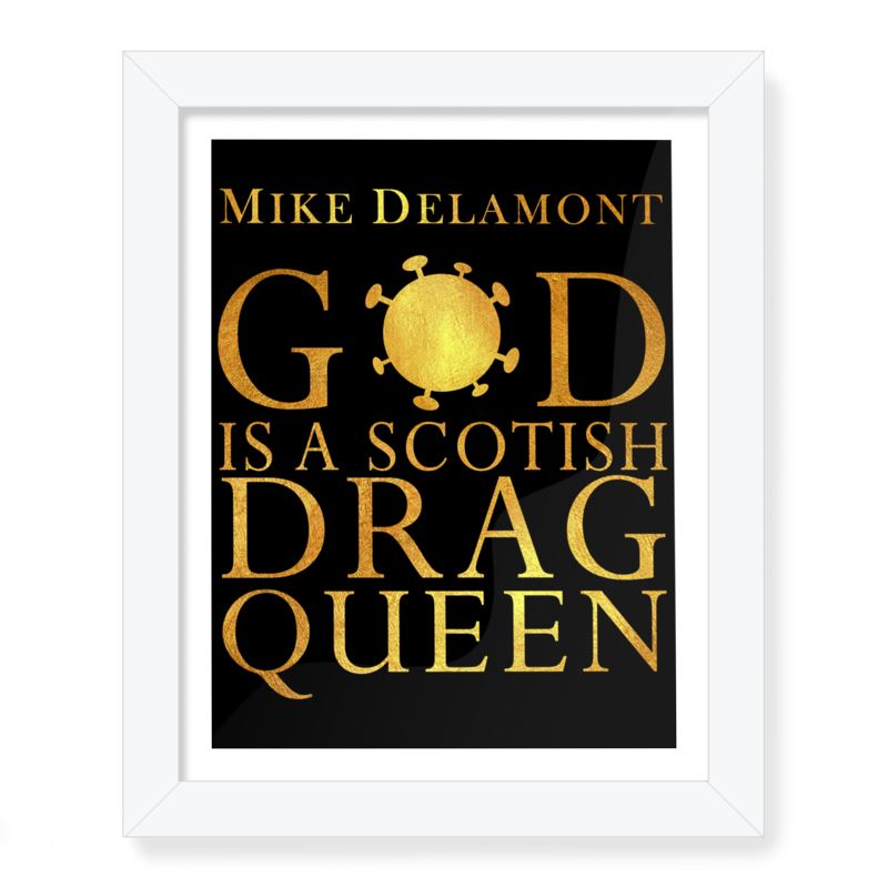 GOD IS A SCOTISH DRAG QUEEN DELAMONT WORDS POSTER