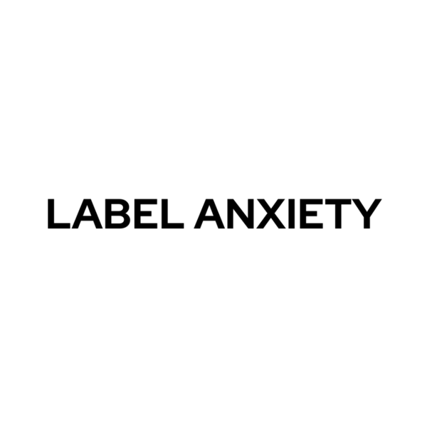 Label Anxiety